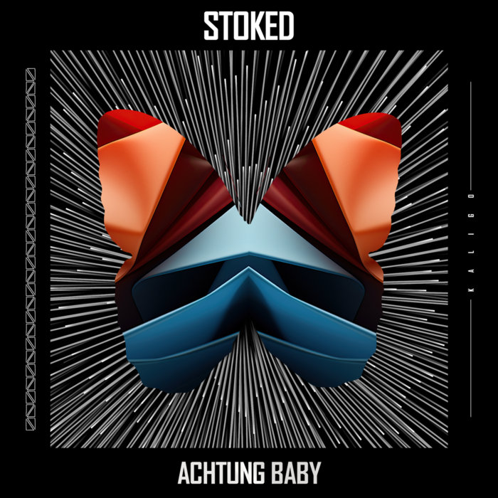 Achtung Baby | Stoked | Kaligo Records