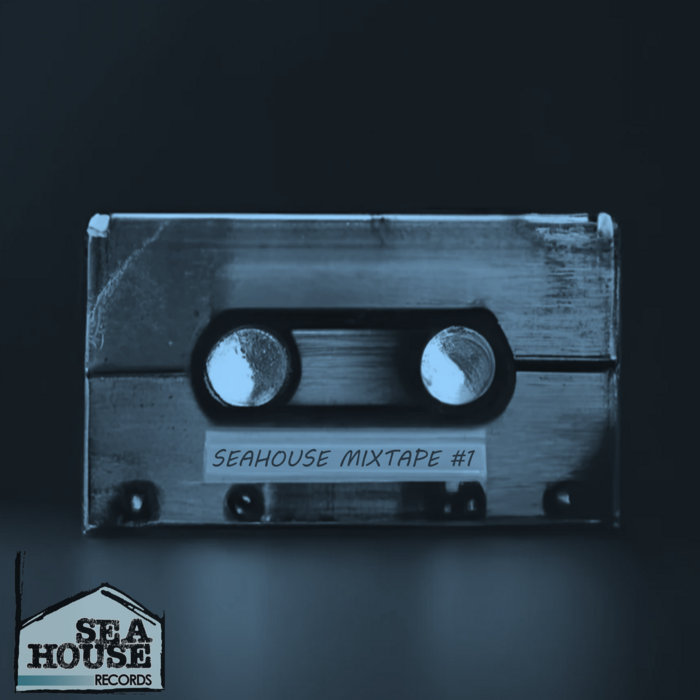 Seahouse Mixtape #1 | Seahouse Records
