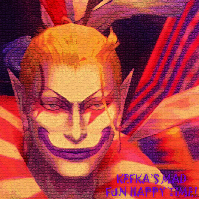 Kefka's Mad Fun Happy Time (Deluxe Edition) | Corruption.Collective