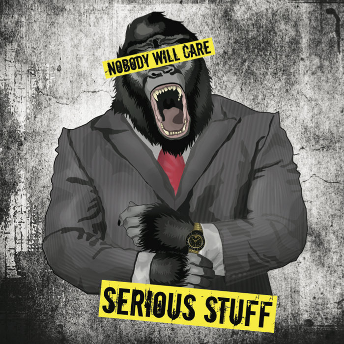 Serious Stuff | Nobody Will Care