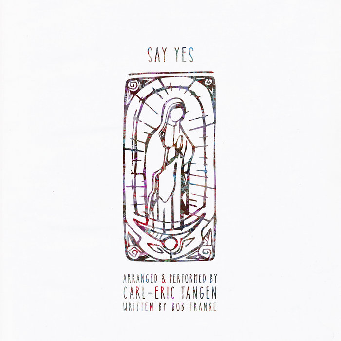 Say Yes | Carl-Eric Tangen