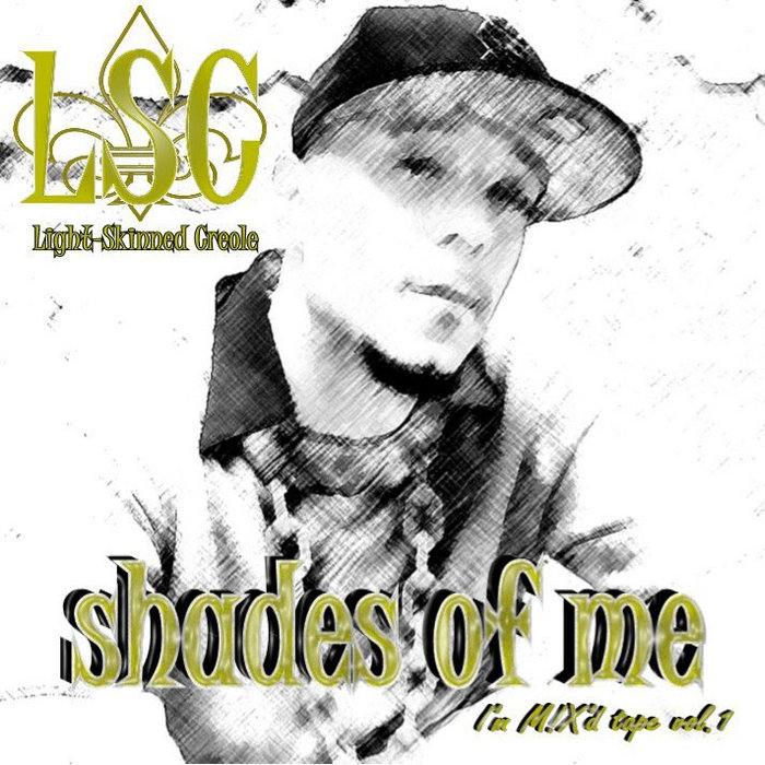 Shades Of Me | Light-Skinned Creole | Anonymous Kings Association