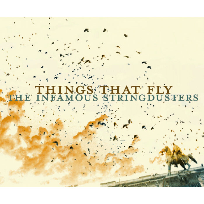 Things That Fly | The Infamous Stringdusters