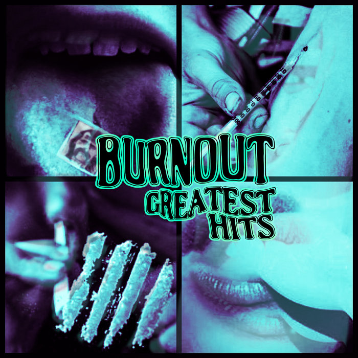 Greatest Hits | BURNOUT