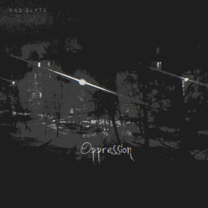 Oppression | Sad Blyte