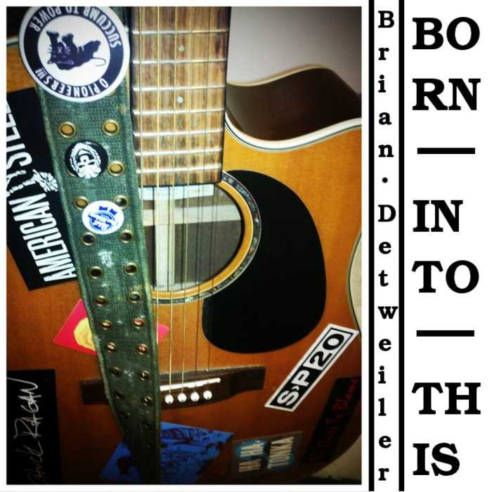 Born Into This | Brian Detweiler