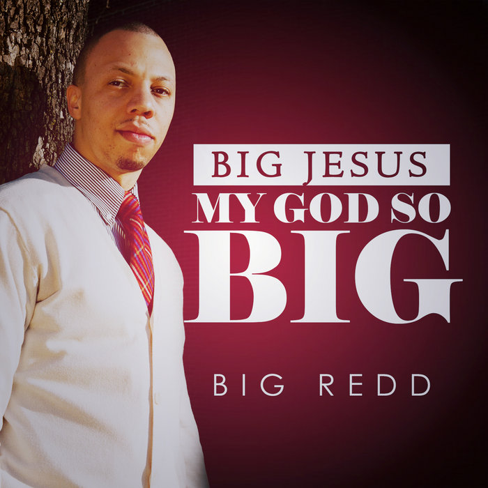 Big Jesus (My God So Big) | Big Redd