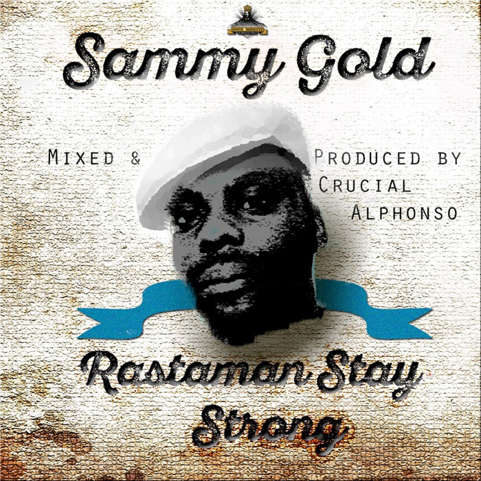 Sammy Gold - Rastaman Stay Strong | Sammy Gold | Roots Resolute