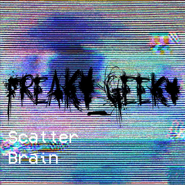 ScatterBrain | FREAKY_GEEKY
