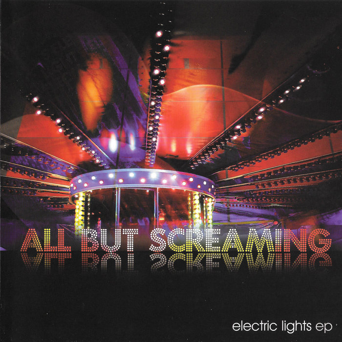 Electric Lights Ep | All But Screaming | Indie Vision Music