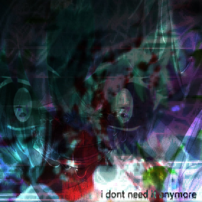 i don't need it anymore (glitchtrode remix) | purity://filter | glitchtrode