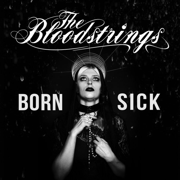 Born Sick | BLOODSTRINGS