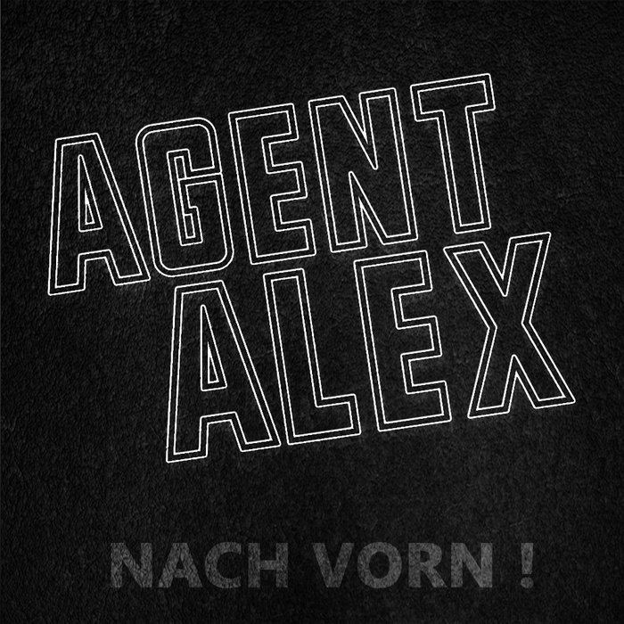 Nach Vorn! | Agent Alex | AGENT ALEX