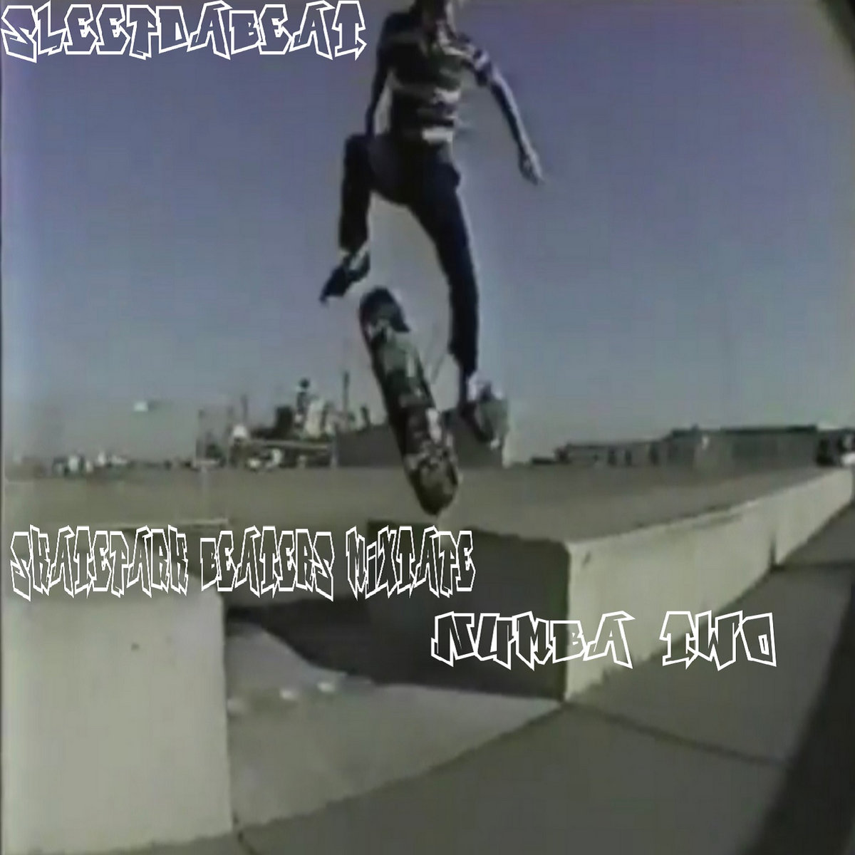 SKATEPARK BEATERS MIXTAPE NUMBA TWO | SLEEPDABEAT