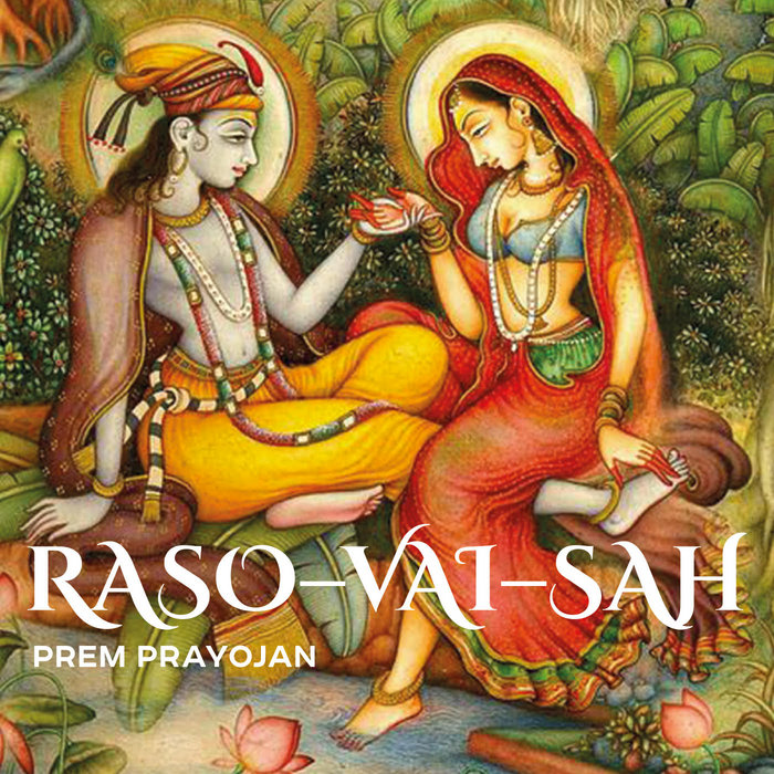 RASO-VAI-SAH | Prem Prayojan Prabhu