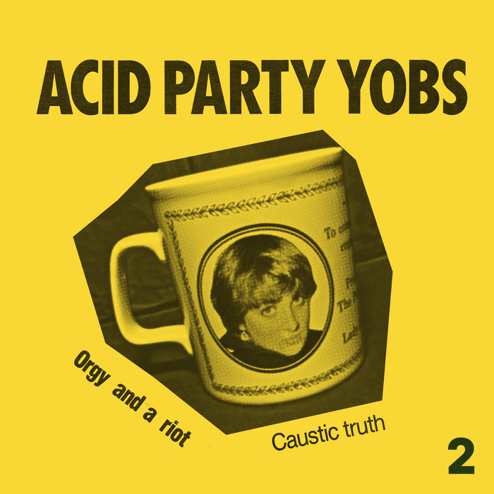 Orgy and a Riot | Acid Party Yobs