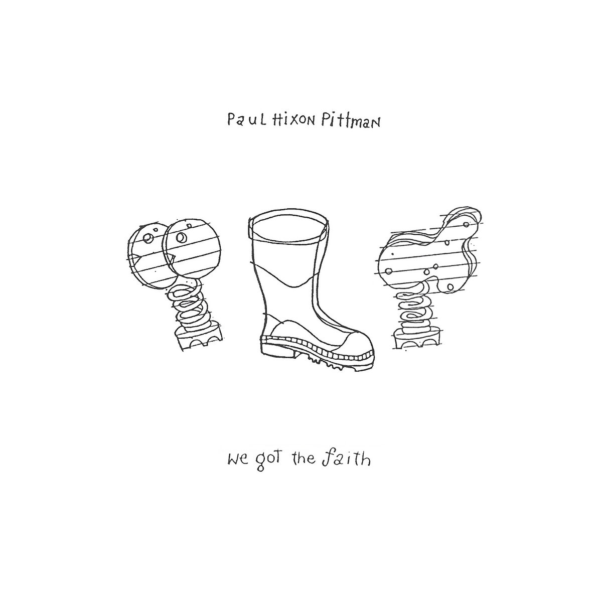 We Got The Faith | Paul Hixon Pittman | HUSH