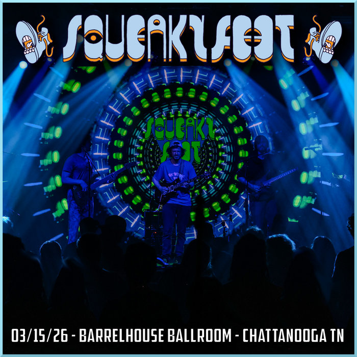 2026-03-15 - Barrelhouse Ballroom - Chattanooga TN | Squeaky Feet