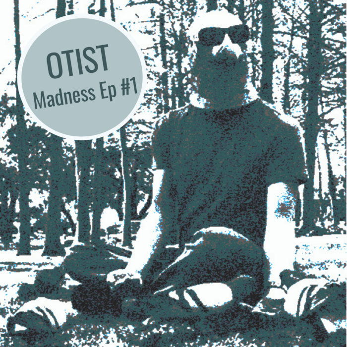Madness Ep #1 | Otist
