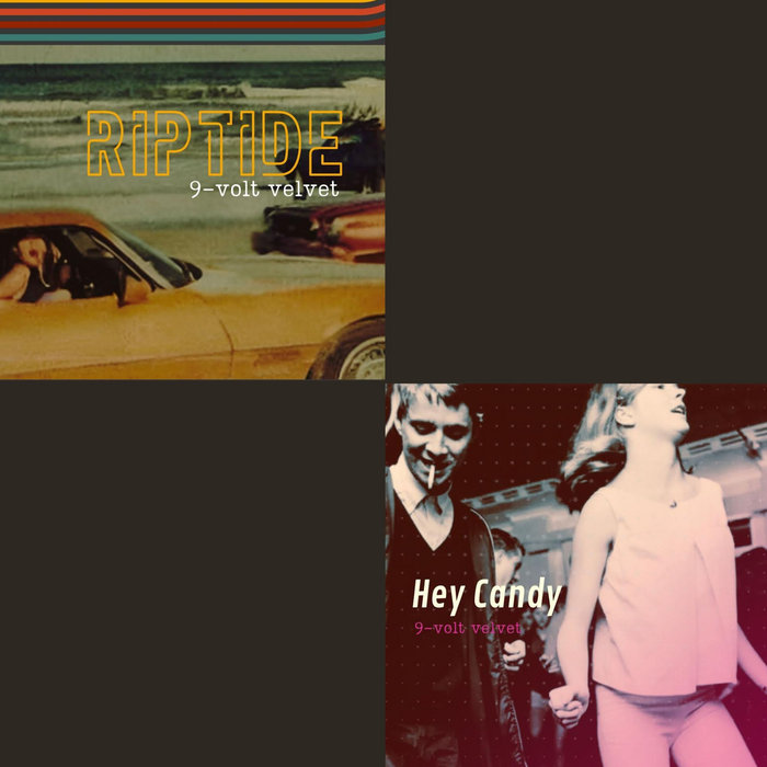 Singles / Riptide - Hey Candy | 9-volt velvet