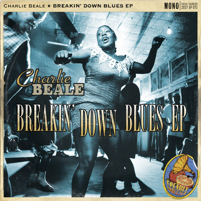 Breakin' Down Blues EP | Charlie Beale
