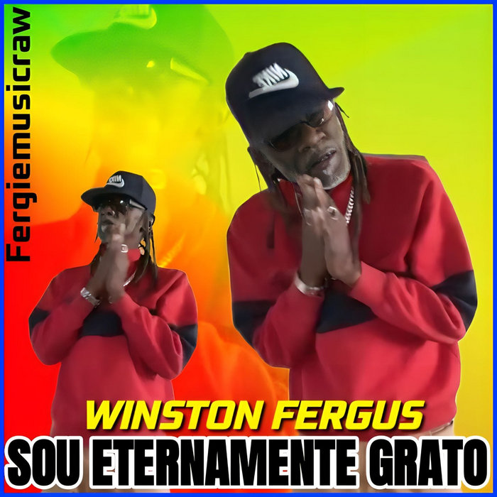 I AM ETERNALLY GRATEFUL/sou eternamente grato | Winston Fergus
