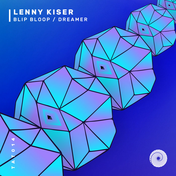 Blip Bloop / Dreamer | Lenny Kiser | Trippy Ass Technologies