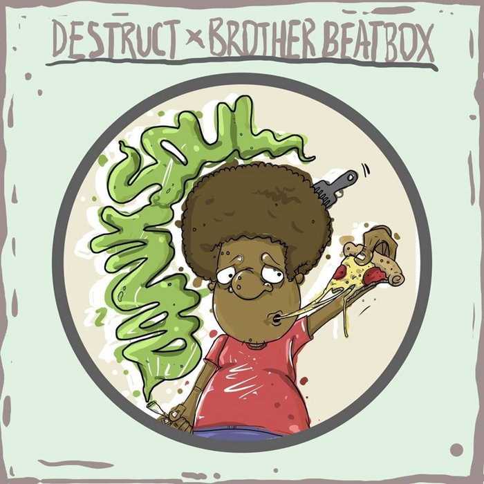 Dank Soul | Destruct & Brother Beatbox | Destruct