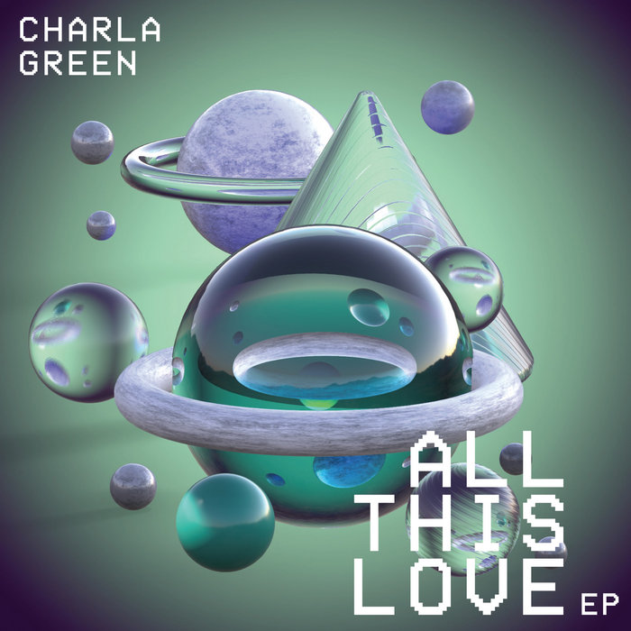 ALL THIS LOVE EP | Charla Green | Function Records Uk