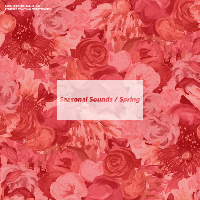ATR022: Seasonal Sounds / Spring | Various Artists | Autumn Theory Records