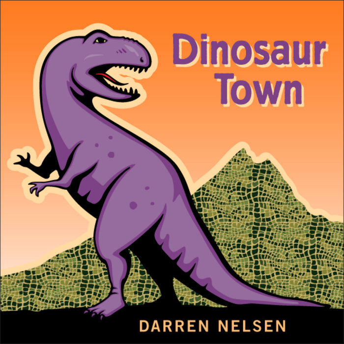 Dinosaur Town | Darren Nelsen