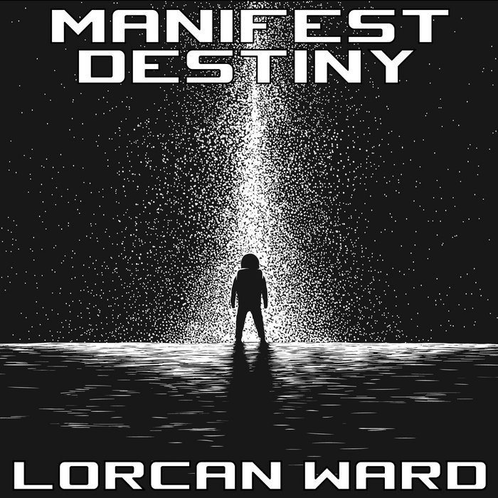 Manifest Destiny | Lorcan Ward