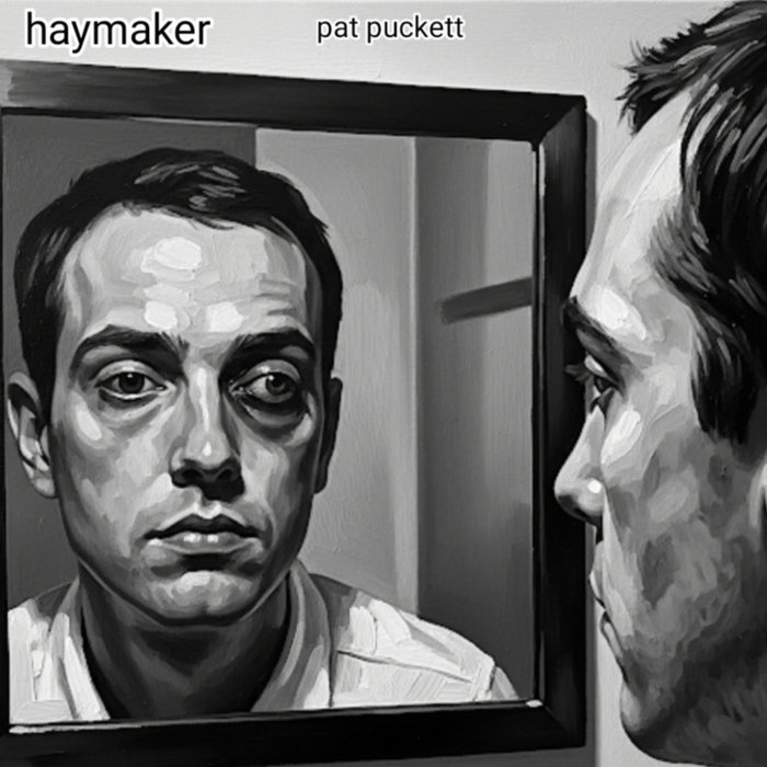 HAYMAKER | Pat Puckett