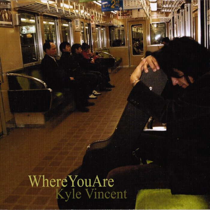 Where You Are | Kyle Vincent