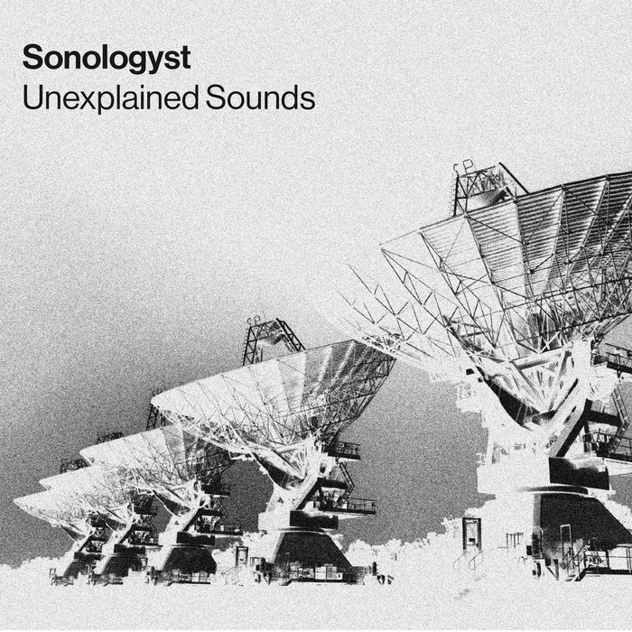 Unexplained Sounds (new edition) | SONOLOGYST | Unexplained Sounds Group