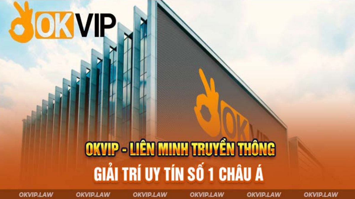 OKVIP | Liên Minh OKVIP