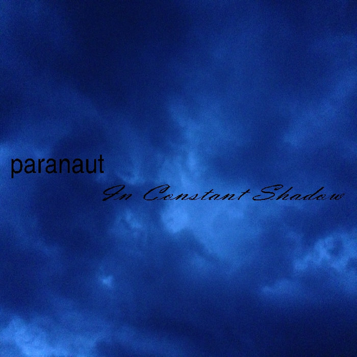 In Constant Shadow | Paranaut