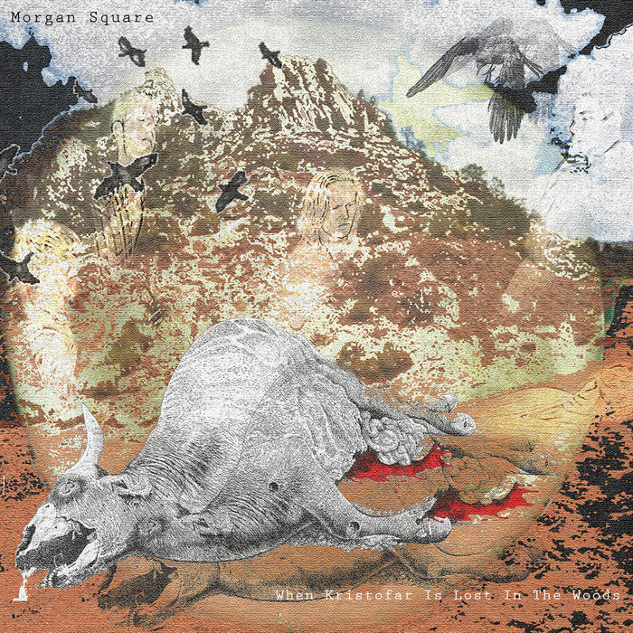 When Kristofar Is Lost In The Woods | Morgan Square | Raum Eins Records