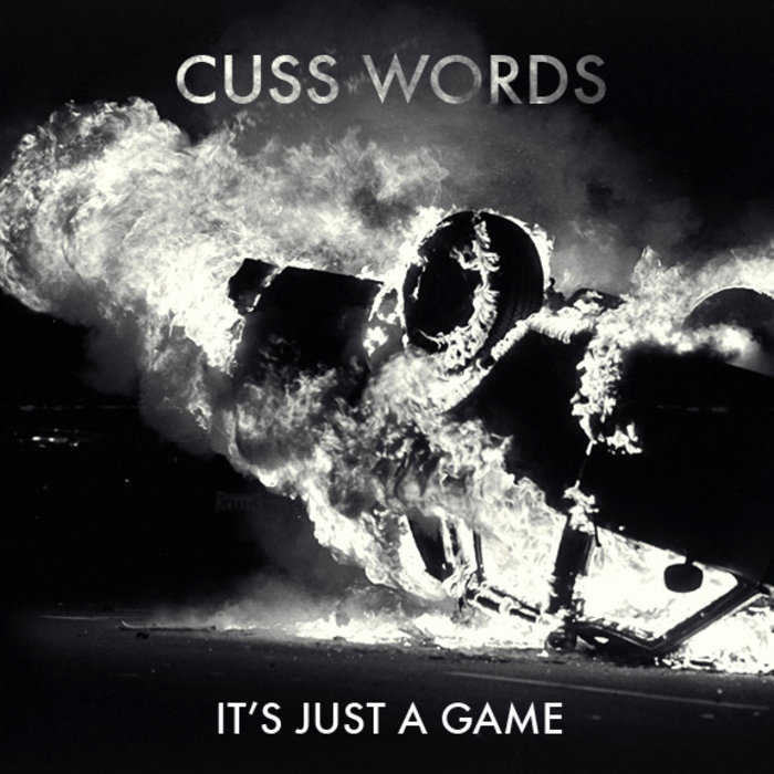 It's Just a Game | Cuss Words