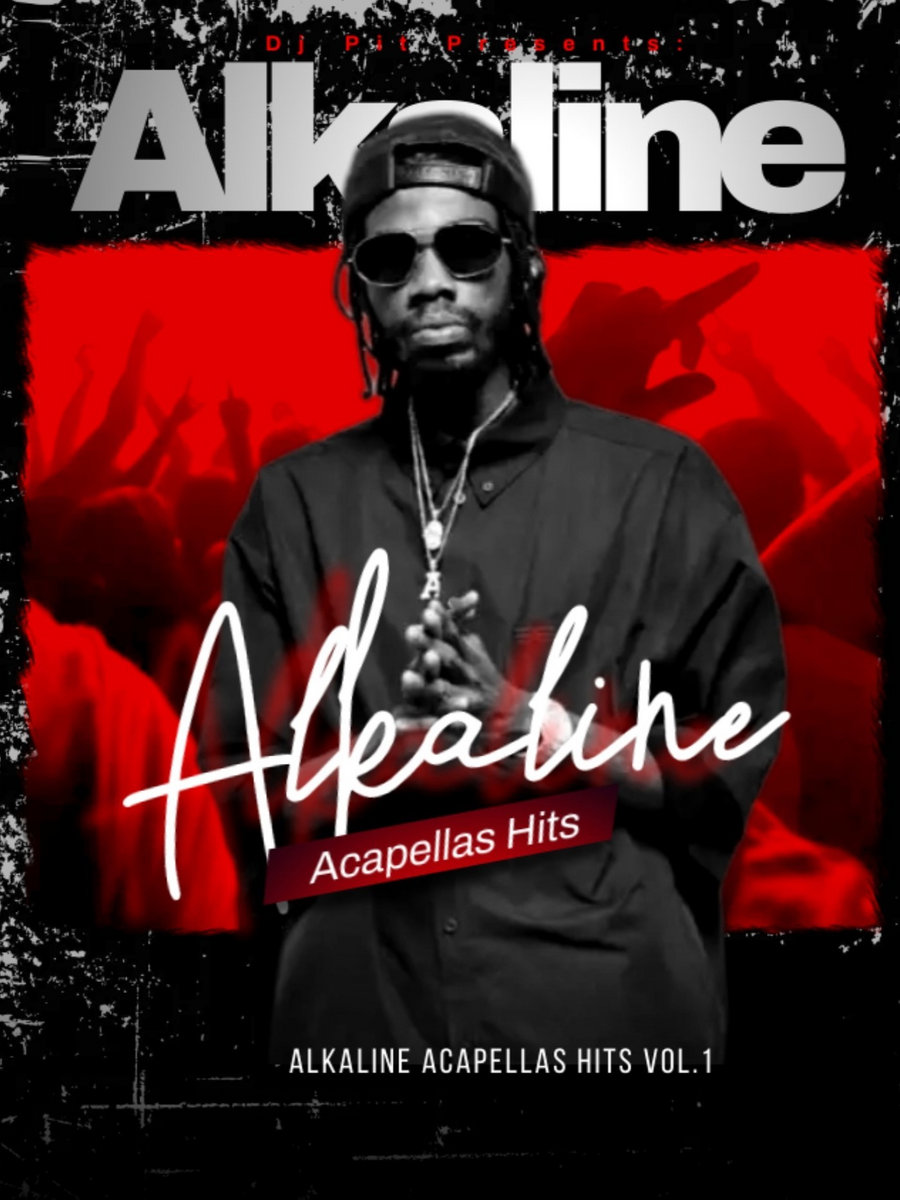 Alkaline Acapellas Hits Vol.1 | Dj Pit
