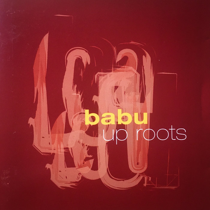 Babu - Uproots | Reza Khota