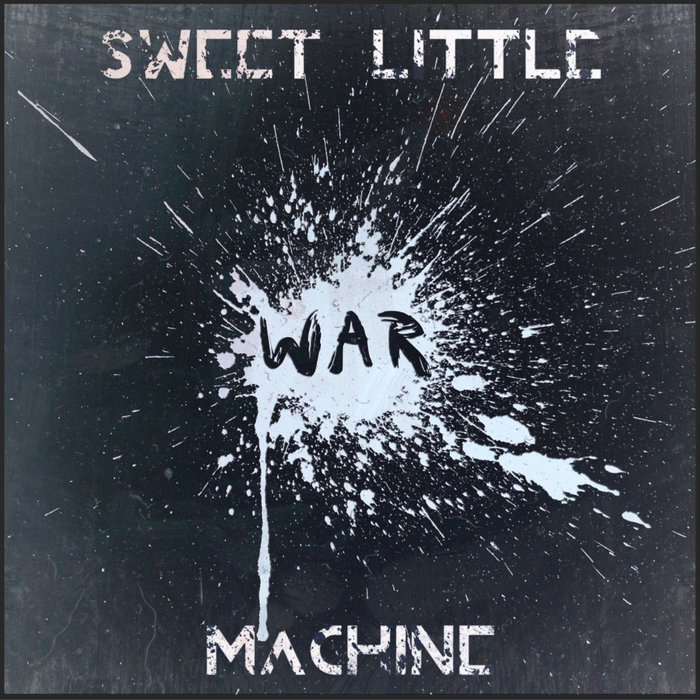 War | Sweet Little Machine