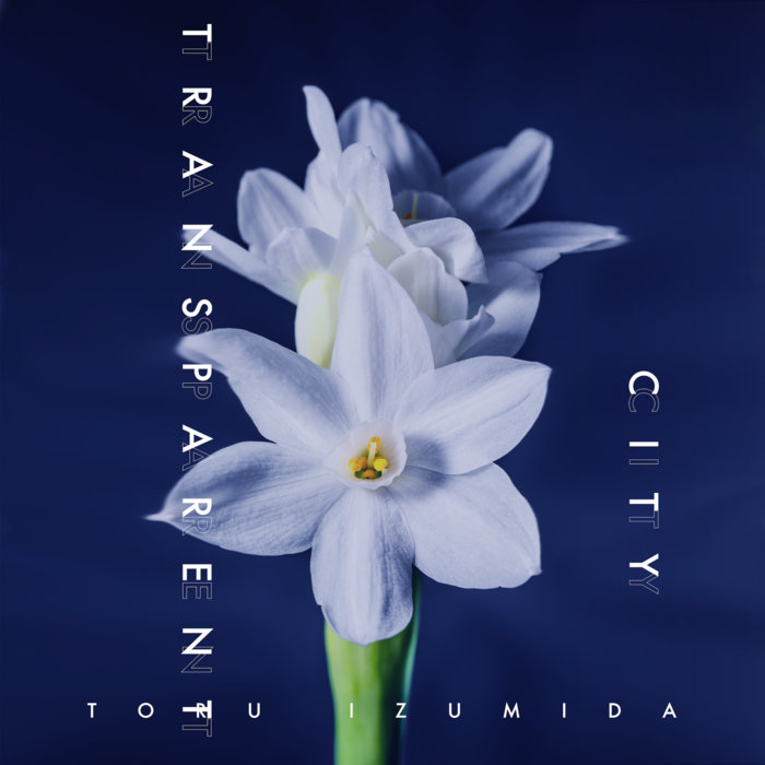 Transparent City - Single | Toru Izumida