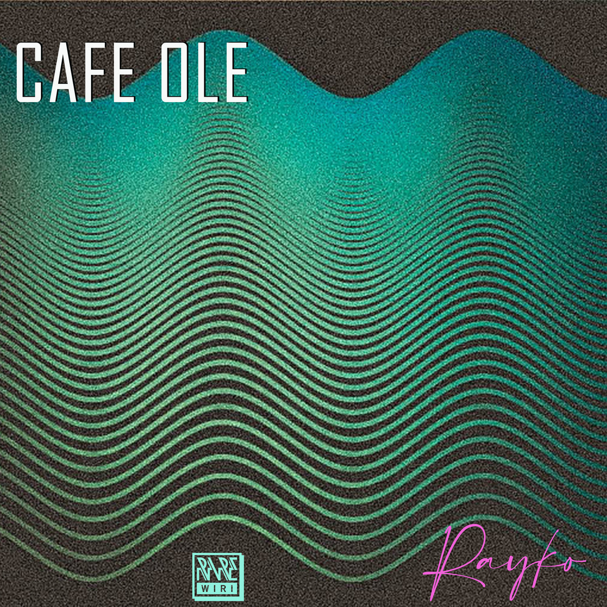 Cafe Ole Rayko Rare Wiri Records cafe-ole-rayko-rare-wiri-records