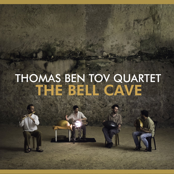 The Bell Cave | Thomas Ben Tov Quartet | Thomas Ben Tov