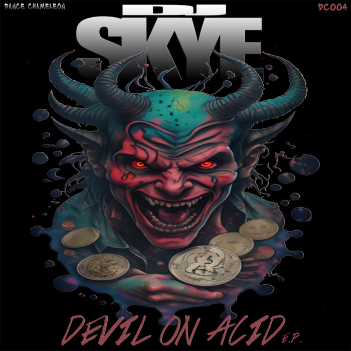 Devil on Acid ep | Dj Skye | Dance Chameleon