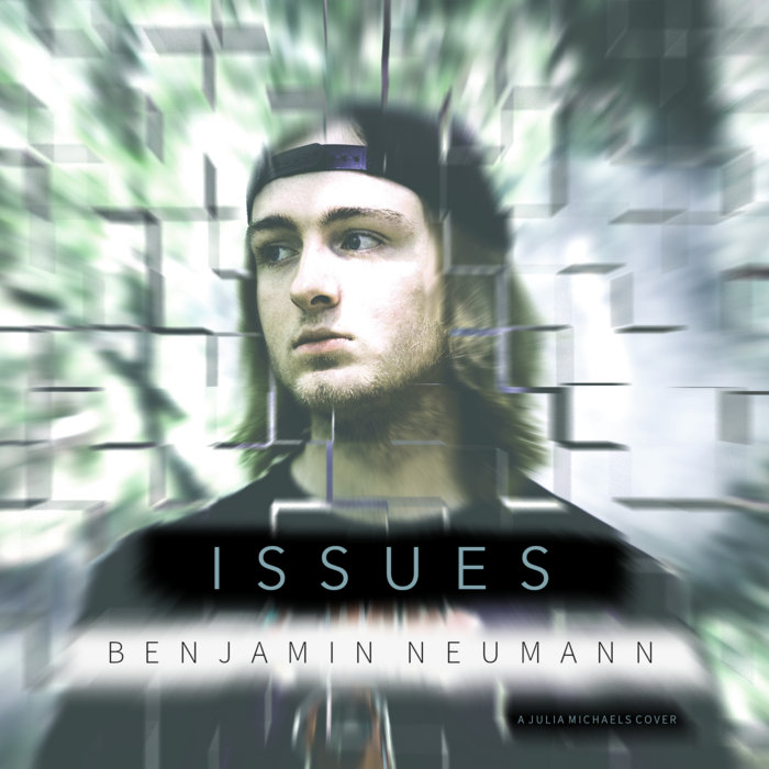 Issues (Julia Michaels Cover) | Benjamin Neumann