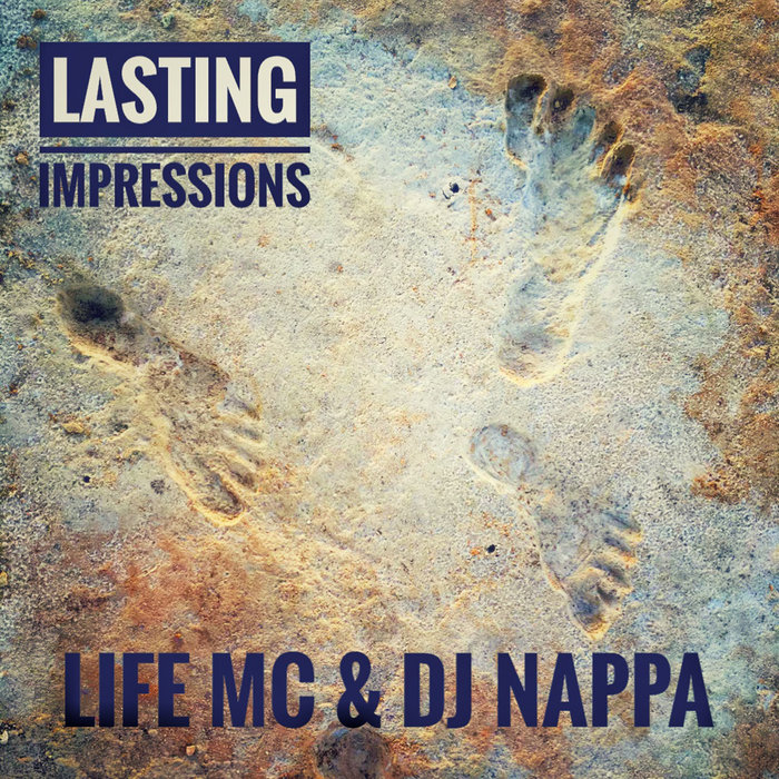 LASTING IMPRESSIONS | LIFE MC & DJ NAPPA | Lifemc