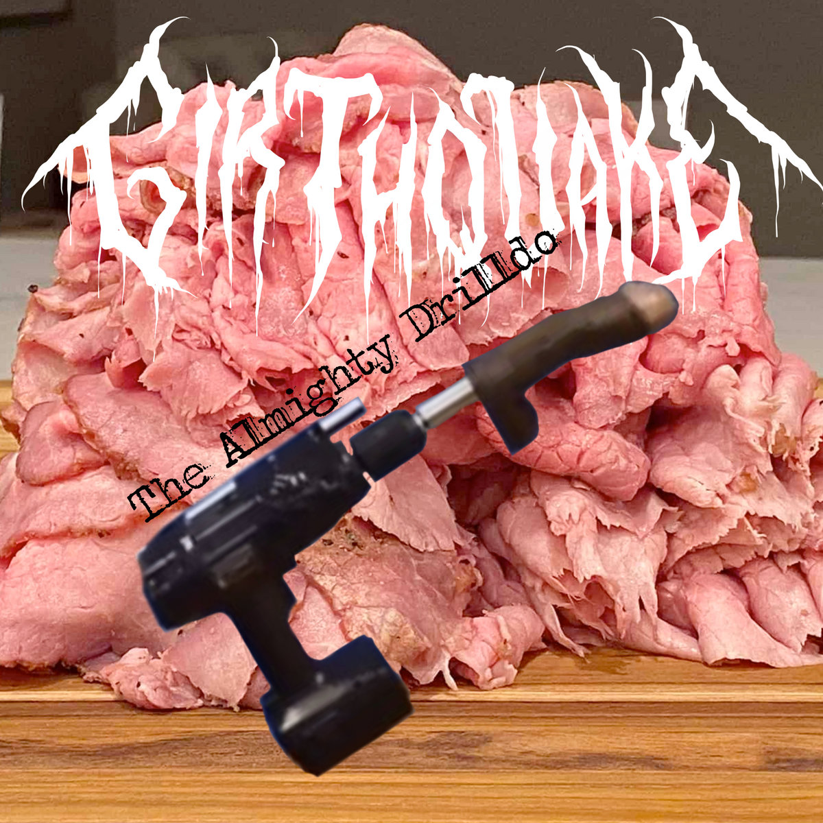 The Almight Drilldo | Girthquake