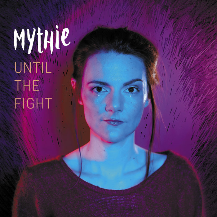 Until the fight | Mythie